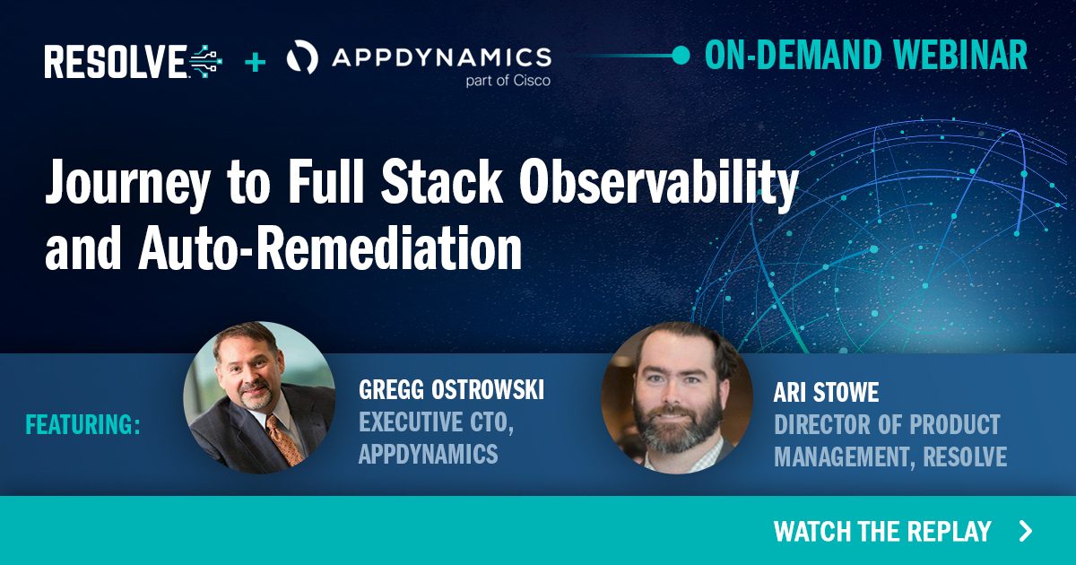 Journey to Full Stack Observability and Auto-Remediation | Resolve Systems