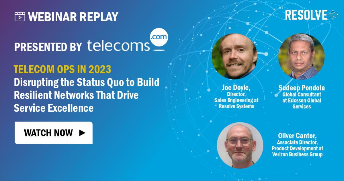 Telecom Ops in 2023: Disrupting the Status Quo to Build Resilient Networks That Drive Service ...
