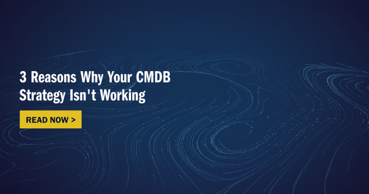 3 Reasons Your CMDB Strategy Isn’t Working | Resolve Systems