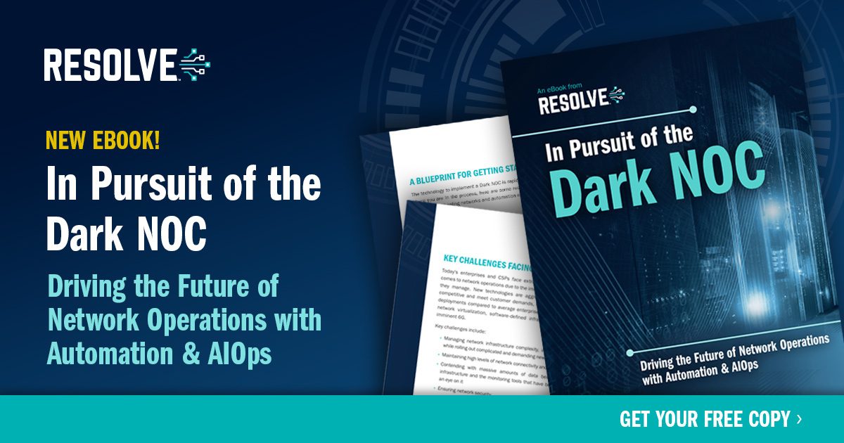 In Pursuit of the Dark NOC: Transforming the Future of Network ...